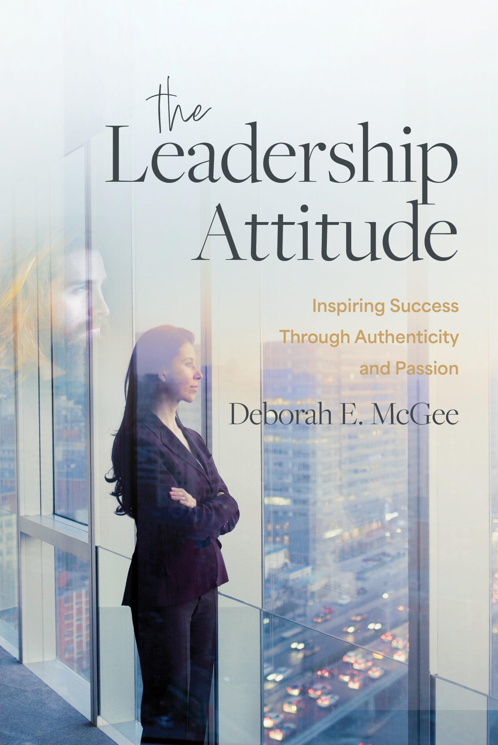 The Leadership Attitude | by Deborah E. McGee | Advantage Books